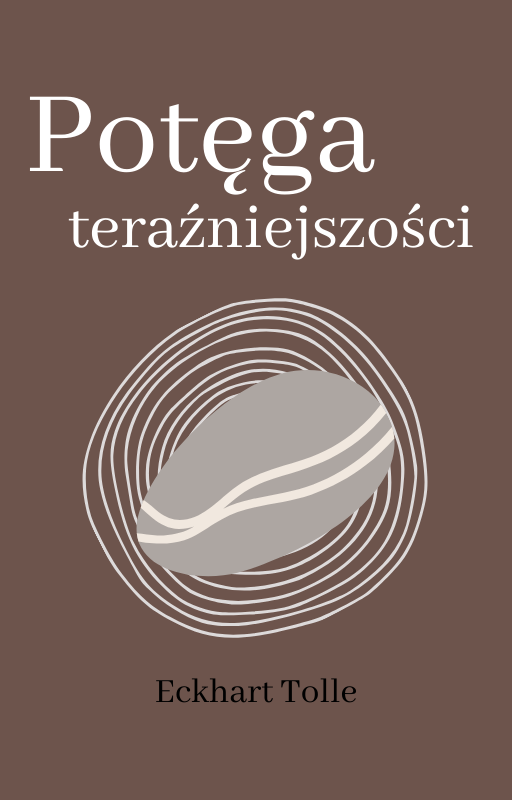 Eckhart Tolle - Potęga teraźniejszości | Analiza książki • LUMEO